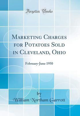 Marketing Charges for Potatoes Sold in Cleveland, Ohio: February-June ...