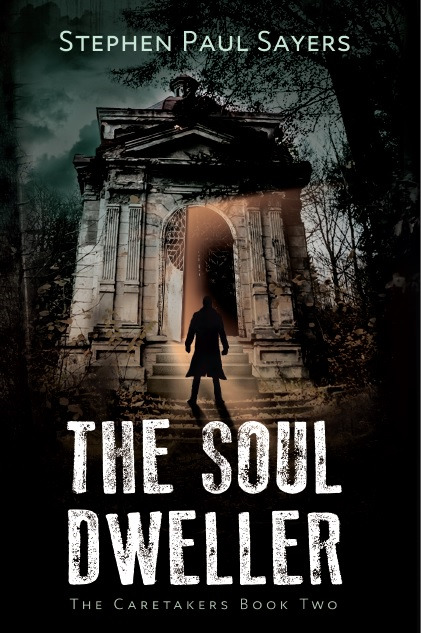 The Soul Dweller (Caretakers #2) by Stephen Paul Sayers | Goodreads