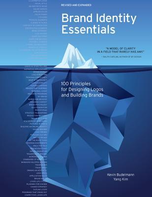 Brand Identity Essentials, Revised and Expanded: 100 Principles for Building Brands by Kevin ...