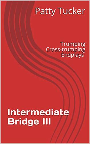 Intermediate Bridge III by Patty Tucker | Goodreads
