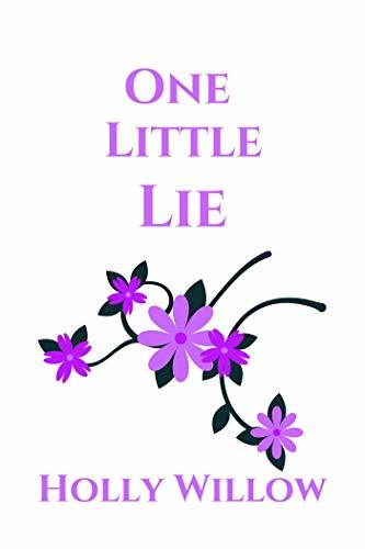 One Little Lie by Holly Willow | Goodreads