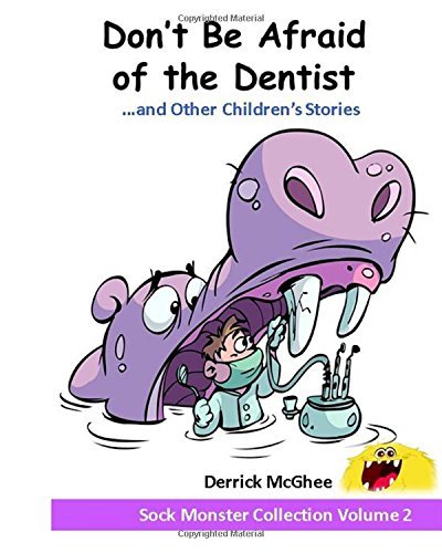 Don't Be Afraid of the Dentist!: ...and Other Children's Stories by ...