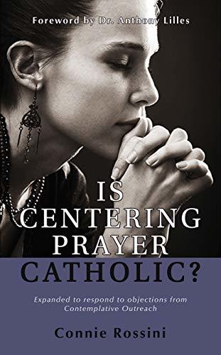 Is Centering Prayer Catholic? by Connie Rossini | Goodreads