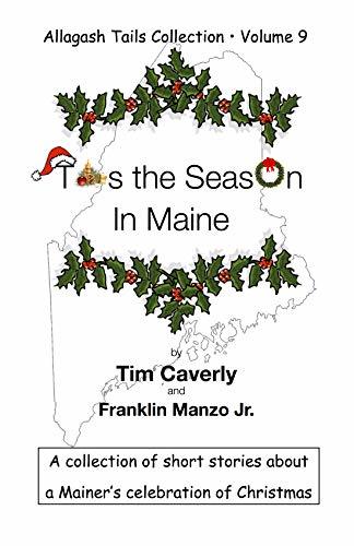 'Tis the Season In Maine: A collection of short stories about a Mainer ...