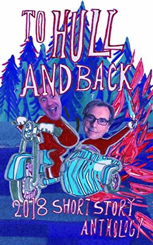 To Hull And Back Short Story Anthology 2018 by Christopher Fielden ...