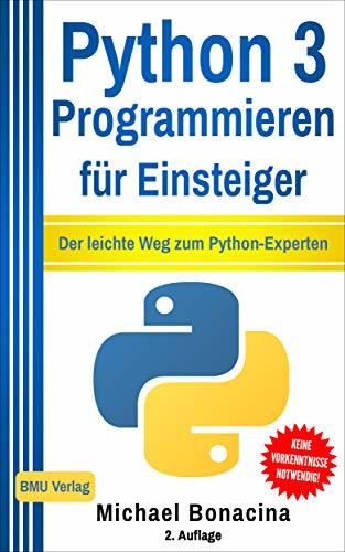 Python 3: Programmieren für Einsteiger: Der leichte Weg zum Python ...