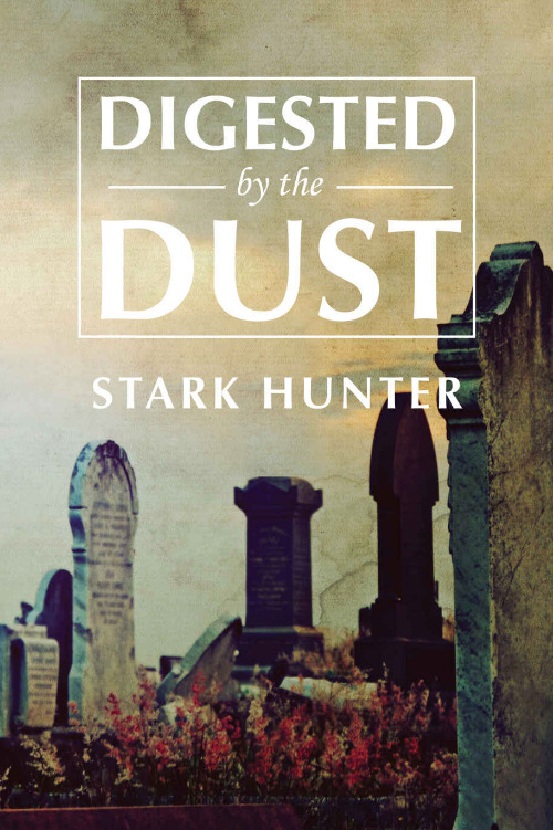 Digested By the Dust by Stark Hunter | Goodreads