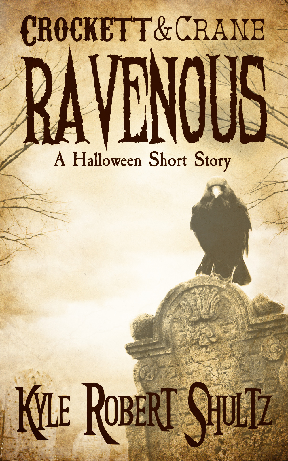 Ravenous (A Crockett and Crane Short Story) by Kyle Robert Shultz ...