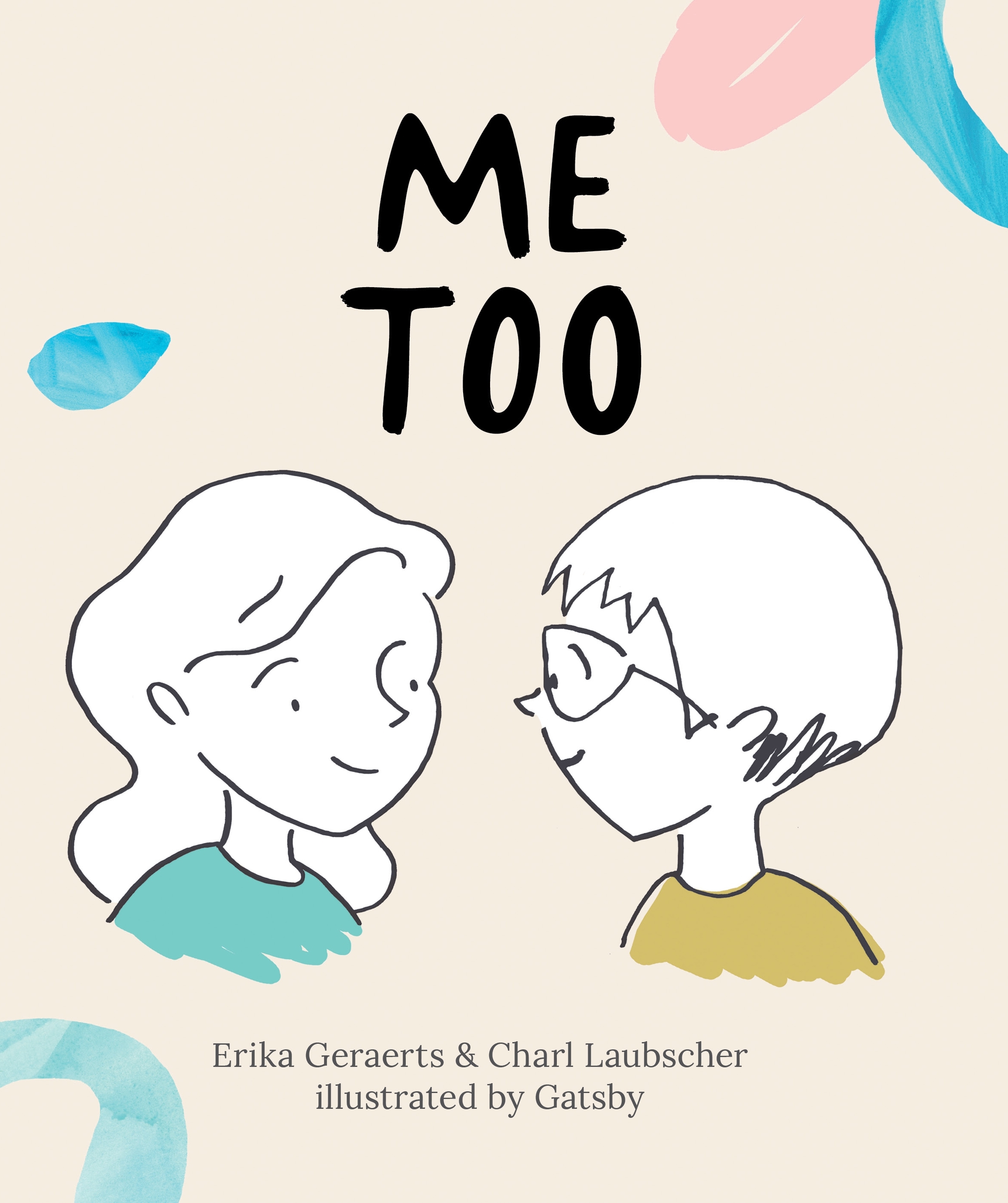 Me Too by Erika Geraerts and Charl Laubscher | Goodreads