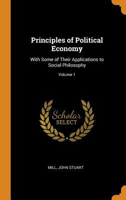 Principles of Political Economy: With Some of Their Applications to ...