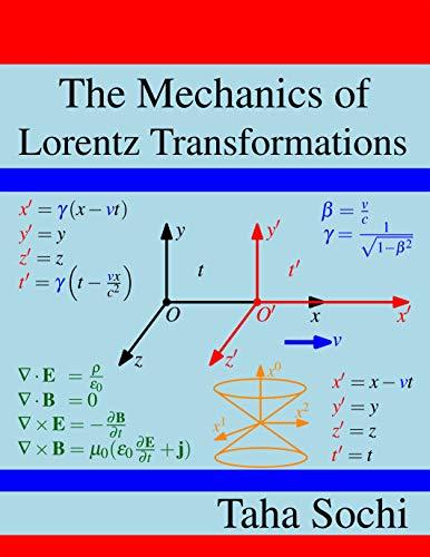 The Mechanics of Lorentz Transformations by Taha Sochi | Goodreads