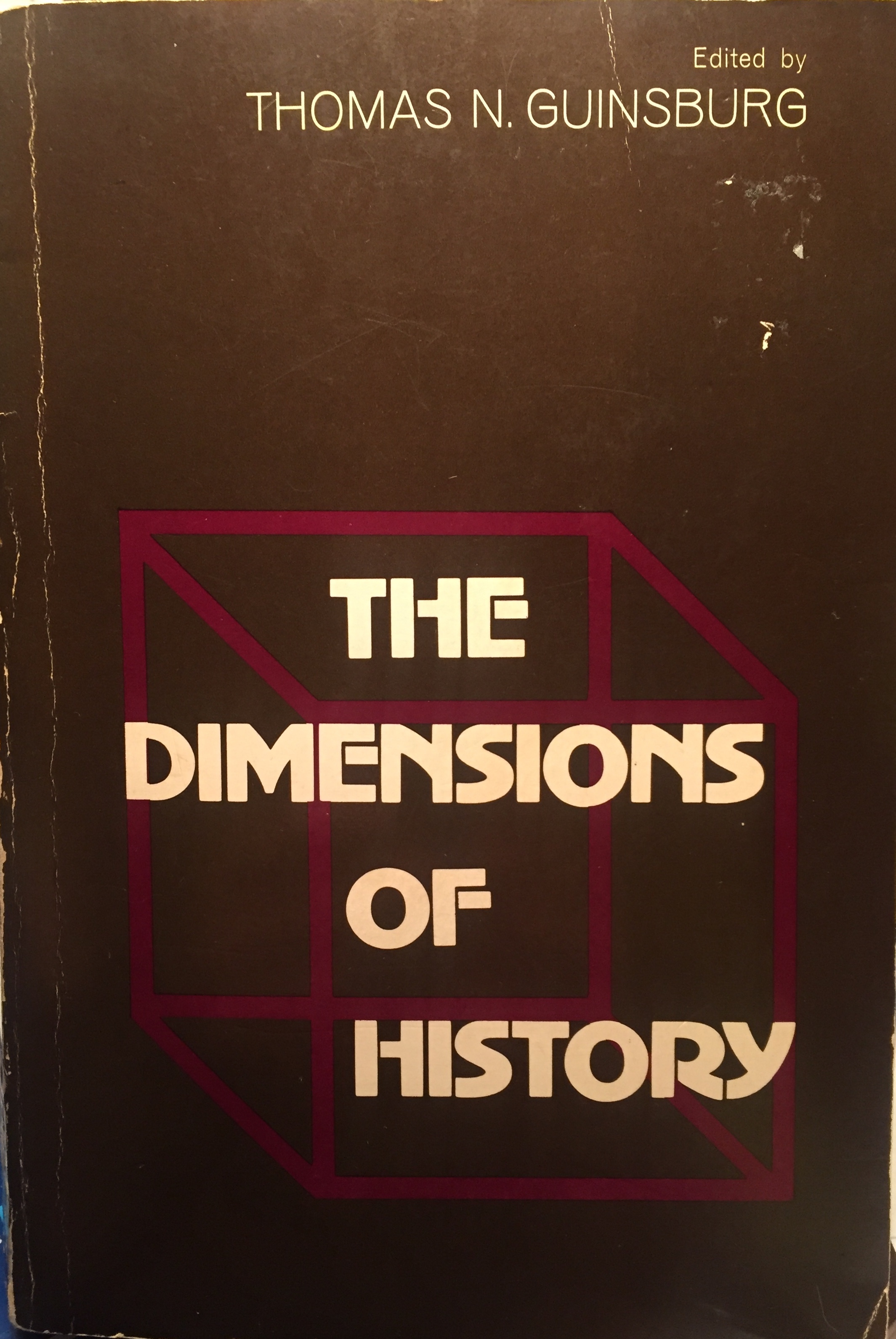 The Dimensions of History by Thomas N. Guinsburg | Goodreads