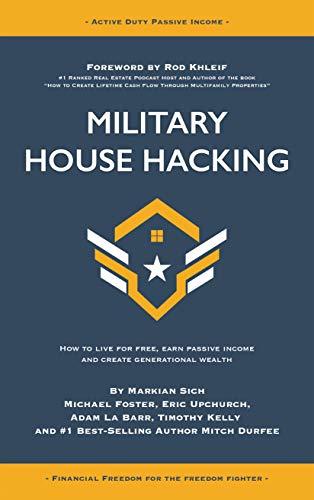 Military House Hacking: How to Live for Free, Earn Passive Income and ...