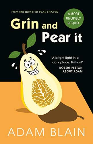 Grin and Pear It: A Most Unlikely Sequel by Adam Blain | Goodreads