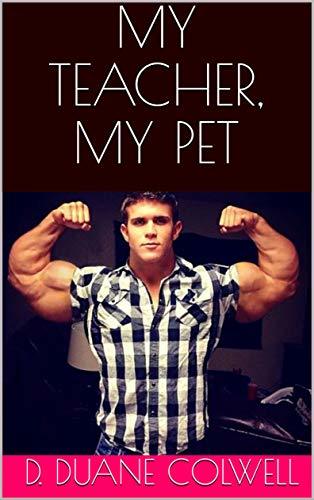MY TEACHER, MY PET by D. Duane Colwell | Goodreads