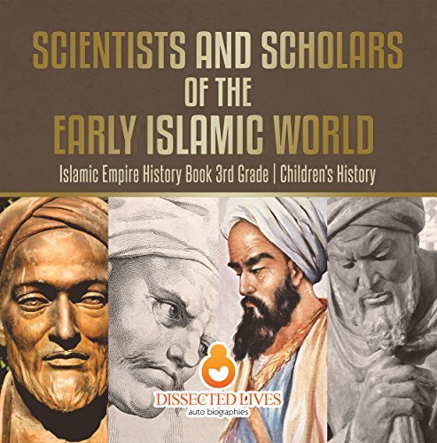 Scientists and Scholars of the Early Islamic World - Islamic Empire ...