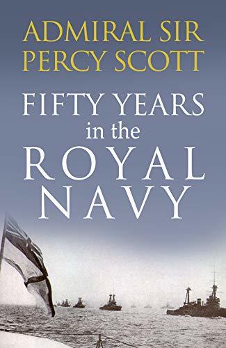 Fifty Years in the Royal Navy by Percy Moreton Scott | Goodreads