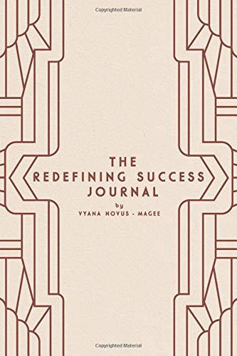 The Redefining Success Journal: A daily journal to celebrate life's ...