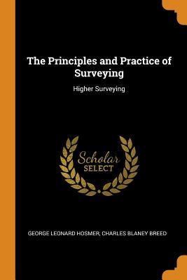 The Principles and Practice of Surveying: Higher Surveying by George ...
