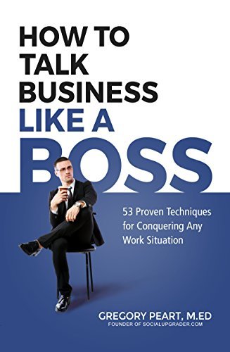How to Talk Business Like a Boss by Gregory Peart | Goodreads