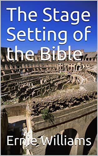 The Stage Setting of the Bible by Ernie Williams | Goodreads