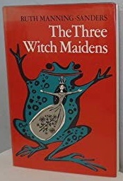 Three Witch Maidens (Beaver Books) by Ruth Manning- Sanders | Goodreads