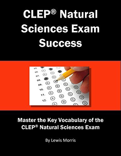 CLEP Natural Sciences Exam Success: Master the Key Vocabulary of the ...