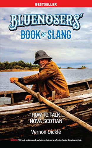 The Bluenosers' Book of Slang: How To Talk Nova Scotian by Vernon ...