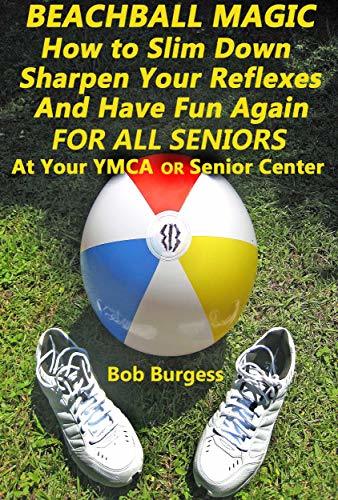 BEACHBALL MAGIC: For All Seniors by Robert F. Burgess | Goodreads