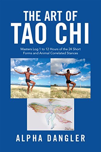 The Art of Tao Chi: Masters Log 1 to 12 Hours of the 24 Short Forms and ...