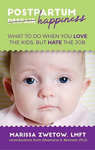 Postpartum Happiness: What to do when you love the kids, but hate the ...
