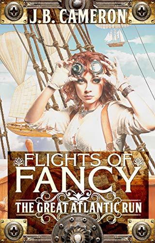 Flights of Fancy: The Great Atlantic Run by Cameron Jon Bernhard ...