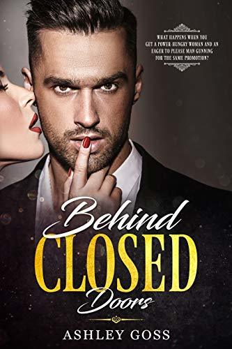 Behind Closed Doors by Ashley Goss | Goodreads