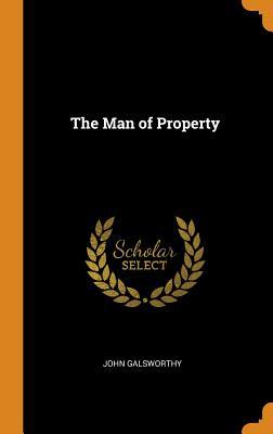 The Man of Property by John Galsworthy | Goodreads