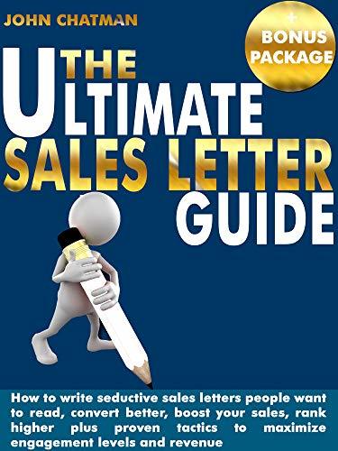 THE ULTIMATE SALES LETTER GUIDE: How to write seductive sales letters ...