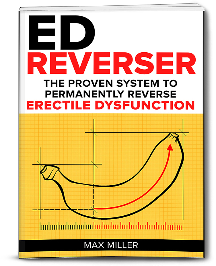 The ED Reverser - Cure Erectile Dysfunction by Max Miller | Goodreads