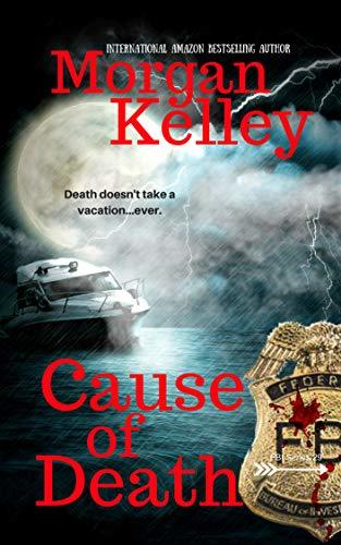 Cause of Death (The FBI/Romance Thriller #29) by Morgan Kelley | Goodreads