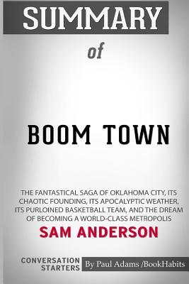 Summary of Boom Town by Sam Anderson: Conversation Starters by Paul ...