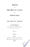 Essay on the Military Policy and Institutions of the British Empire ...