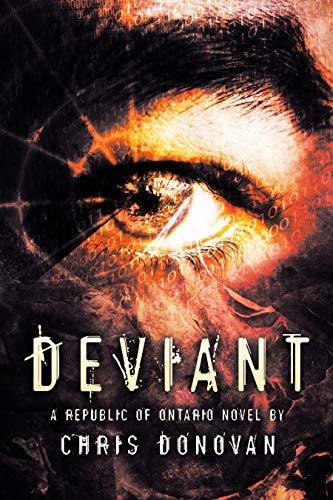 Deviant (Republic of Ontario, #3) by Chris Donovan | Goodreads