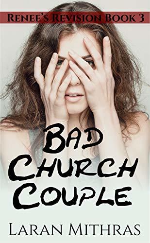 Bad Church Couple (Renee's Revision Book 3) by Laran Mithras | Goodreads