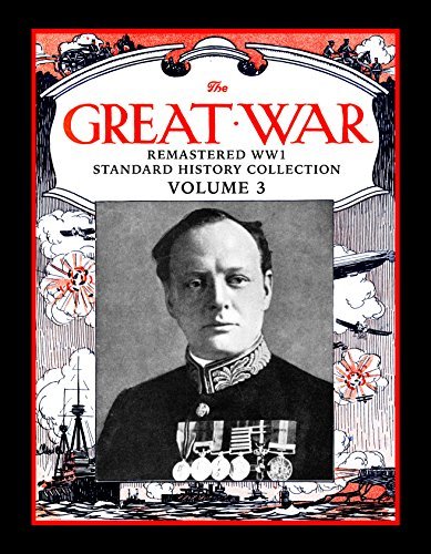 The Great War: Remastered WW1 Standard History Collection Volume 3 by ...