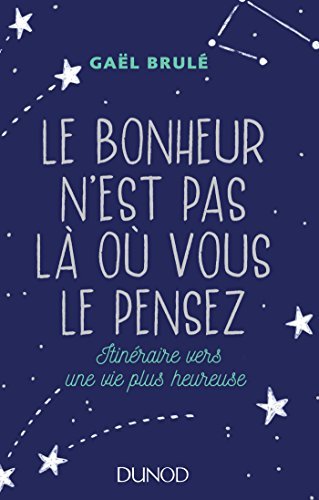 Le bonheur n'est pas là où vous le pensez (Hors Collection) by Gaël ...