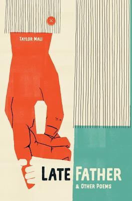 Late Father and Other Poems by Taylor Mali | Goodreads