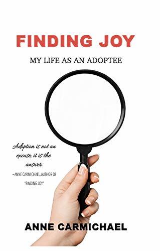 Finding Joy: My Life as an Adoptee by Anne Carmichael | Goodreads