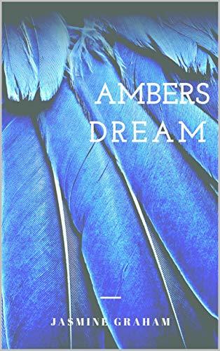 Ambers Dream: A Trilogy: Books One - Three by Jasmine Graham | Goodreads