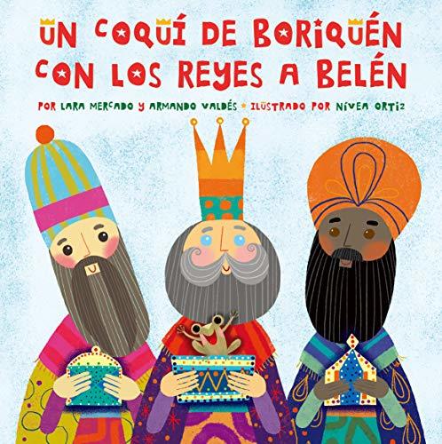 Un Coquí de Boriquén con los Reyes a Belén: (Spanish and English ...