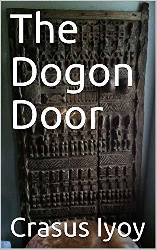 The Dogon Door by Crasus Iyoy | Goodreads