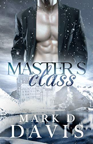 Master's Class by Mark D. Davis | Goodreads