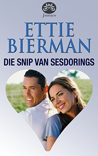 Die snip van Sesdorings (Afrikaans Edition) by Ettie Bierman | Goodreads